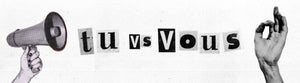 The art of “vous” vs. “tu”